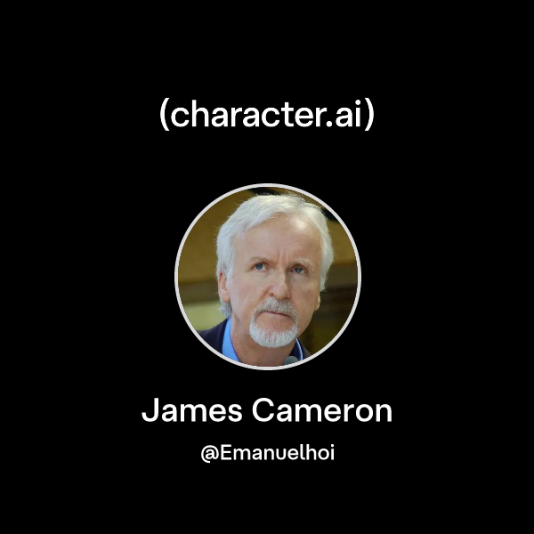 Chat with James Cameron | character.ai | AI Chat, Reimagined–Your Words ...