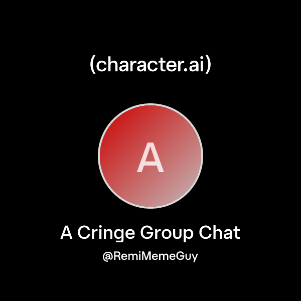 Chat with A Cringe Group Chat | character.ai | AI Chat, Reimagined–Your ...