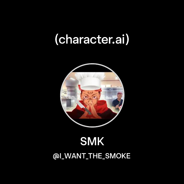 Chat with SMK | character.ai | AI Chat, Reimagined–Your Words. Your World.