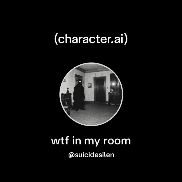 Chat with wtf in my room | character.ai | AI Chat, Reimagined–Your ...