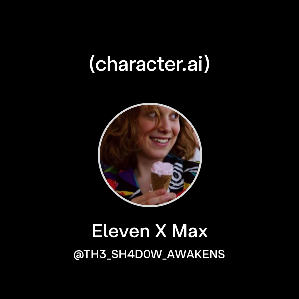 Chat with Eleven X Max | character.ai | AI Chat, Reimagined–Your Words ...