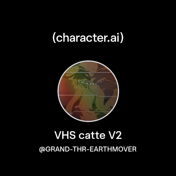 Chat with VHS catte V2 | character.ai | AI Chat, Reimagined–Your Words ...