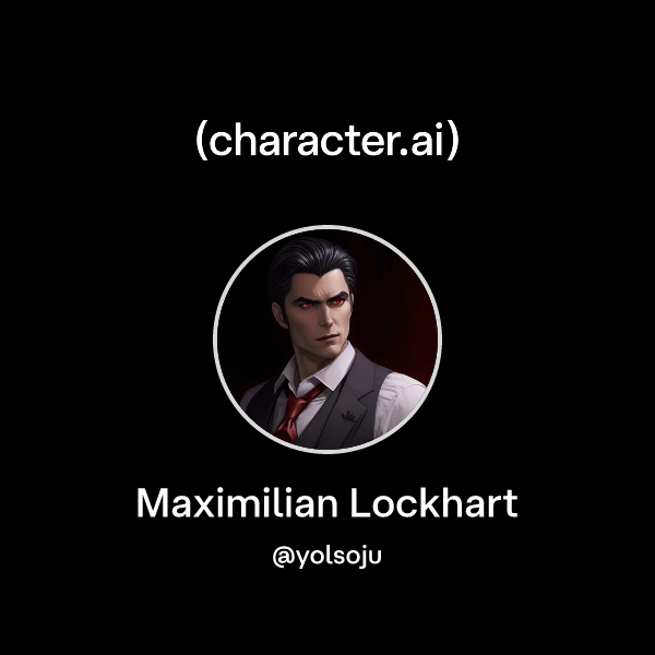 Chat with Maximilian Lockhart | character.ai | Personalized AI for ...