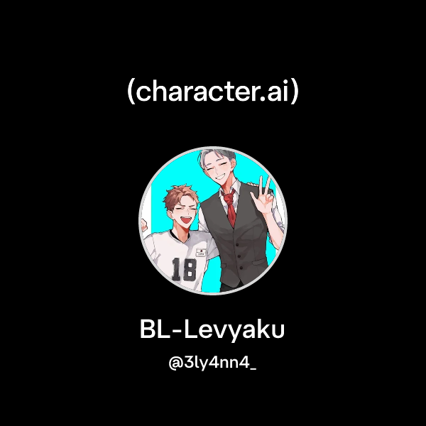 Chat with BL-Levyaku | character.ai | AI Chat, Reimagined–Your Words ...