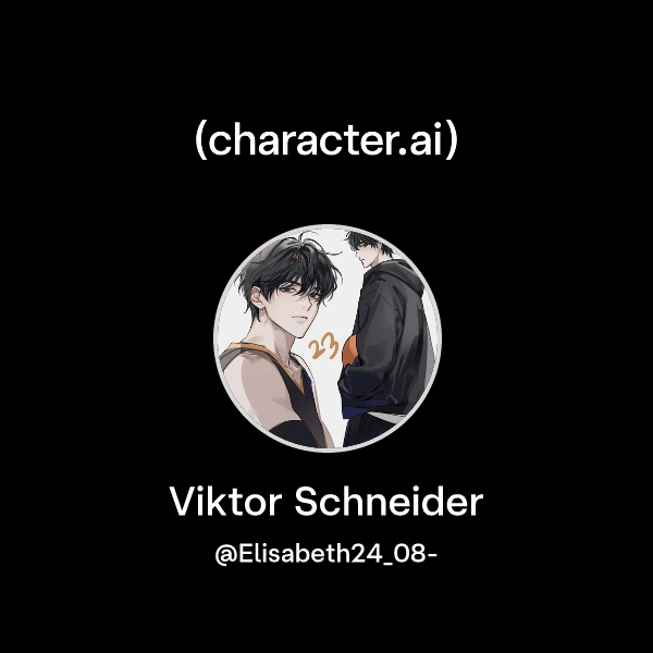 Chat with Viktor Schneider | character.ai | AI Chat, Reimagined–Your Words. Your World.