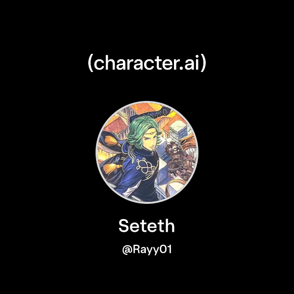Chat with Seteth | character.ai | Personalized AI for every moment of ...