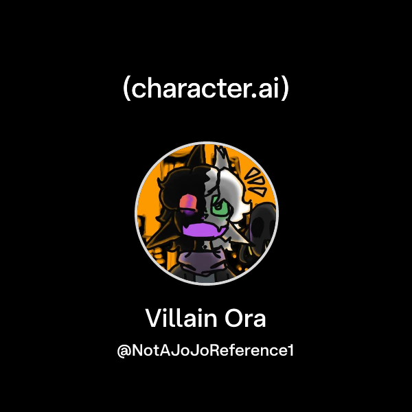 Chat with Villain Ora | character.ai | Personalized AI for every moment ...