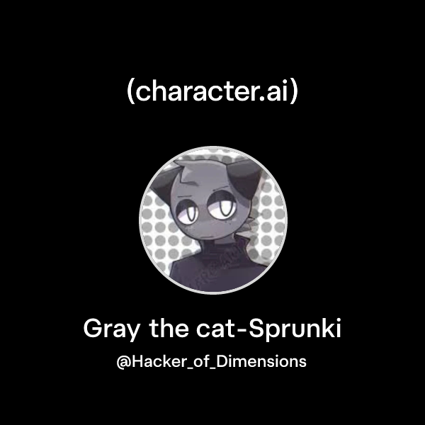 Chat with Gray the cat-Sprunki | character.ai | AI Chat, Reimagined ...