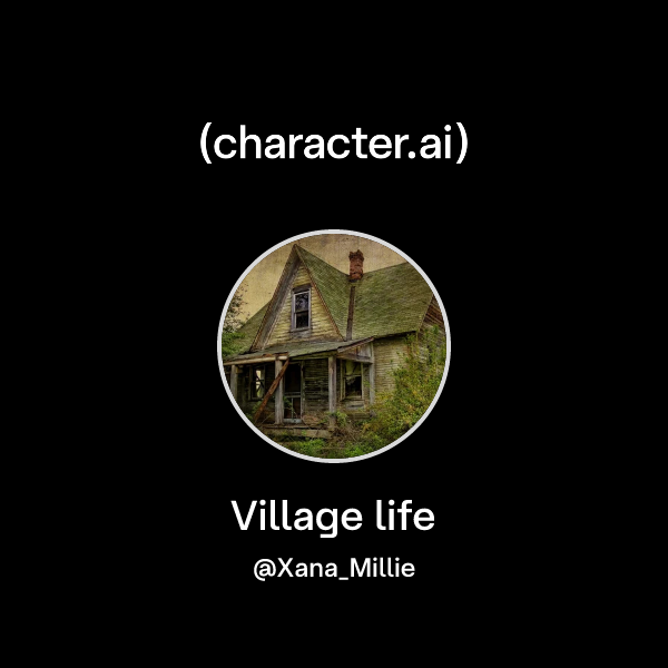 Chat with Village life | character.ai | AI Chat, Reimagined–Your Words ...