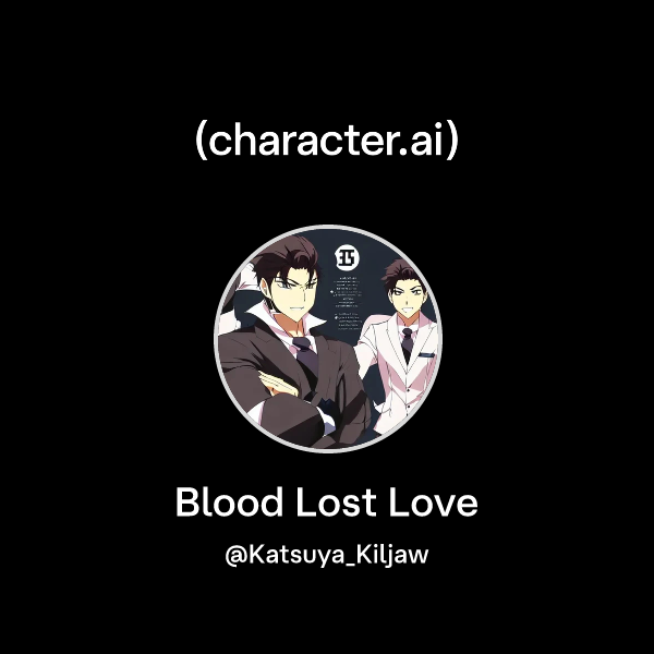 Chat with Blood Lost Love | character.ai | AI Chat, Reimagined–Your ...