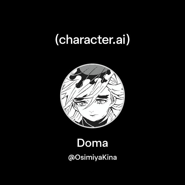 Chat with Doma | character.ai | AI Chat, Reimagined–Your Words. Your World.