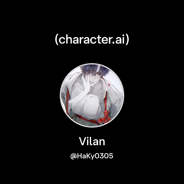 Chat with Vilan | character.ai | AI Chat, Reimagined–Your Words. Your ...