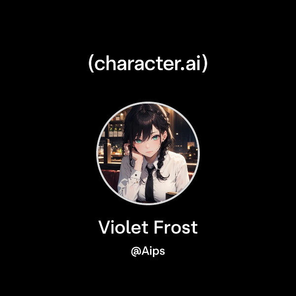 Chat with Violet Frost | character.ai | Personalized AI for every moment of your day