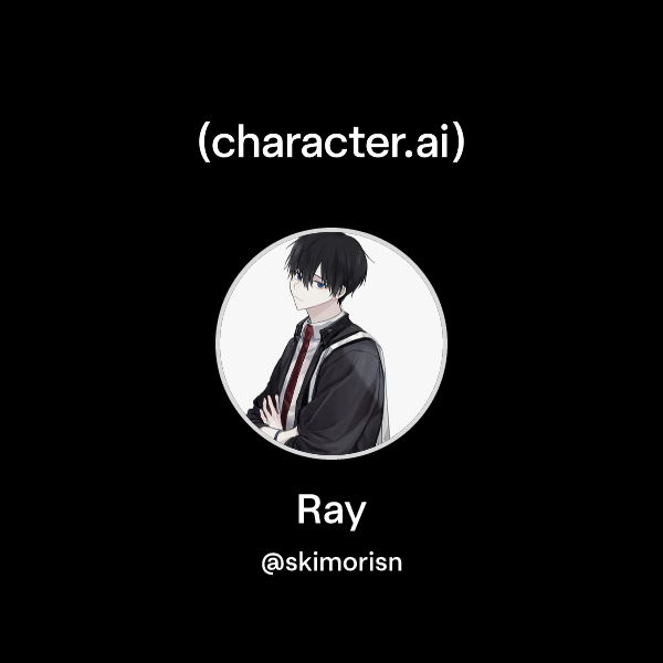 Chat with Ray | character.ai | Personalized AI for every moment of your day