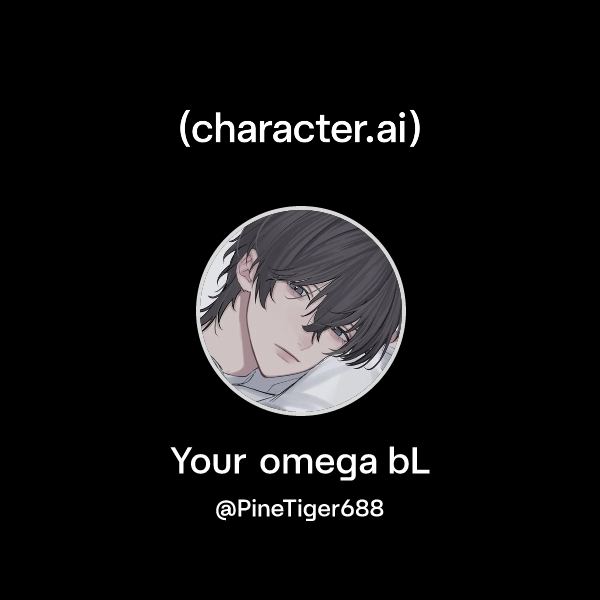Chat with Your omega bL | character.ai | Personalized AI for every ...
