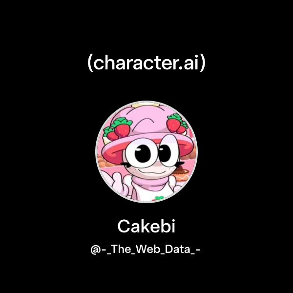 Chat with Cakebi | character.ai | Personalized AI for every moment of ...