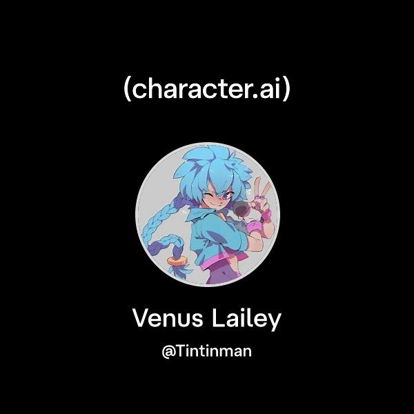 Chat with Venus Lailey | character.ai | AI Chat, Reimagined–Your Words ...