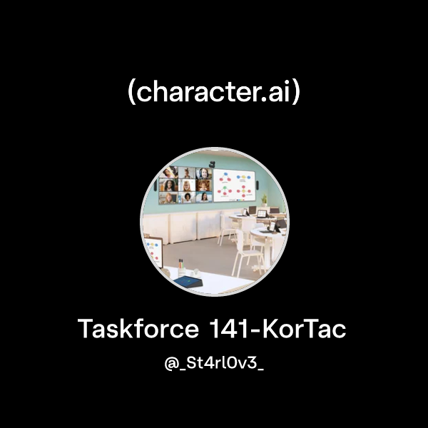Chat with Taskforce 141-KorTac | character.ai | AI Chat, Reimagined–Your Words. Your World.
