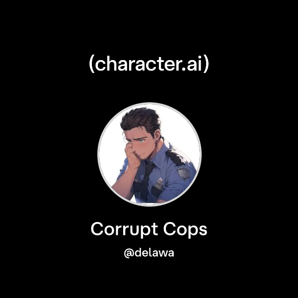 Chat with Corrupt Cops | character.ai | AI Chat, Reimagined–Your Words ...