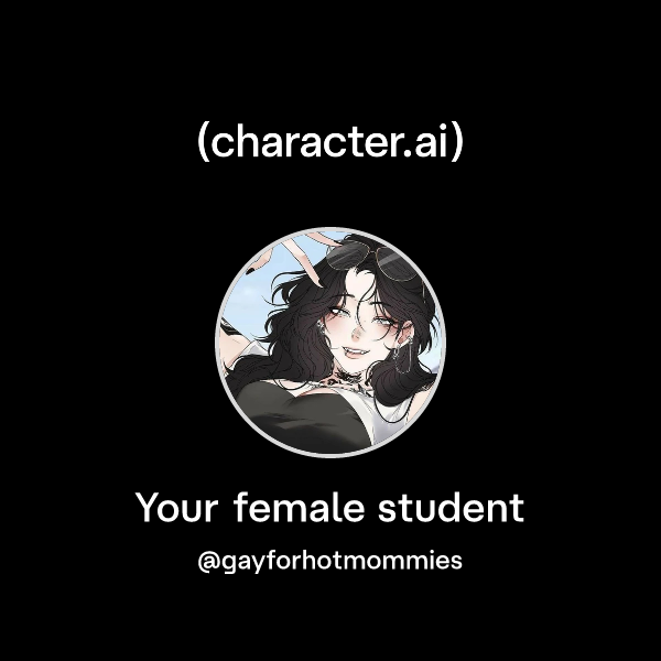 Chat with Your female student | character.ai | AI Chat, Reimagined–Your ...