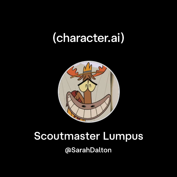 Chat with Scoutmaster Lumpus | character.ai | AI Chat, Reimagined–Your ...