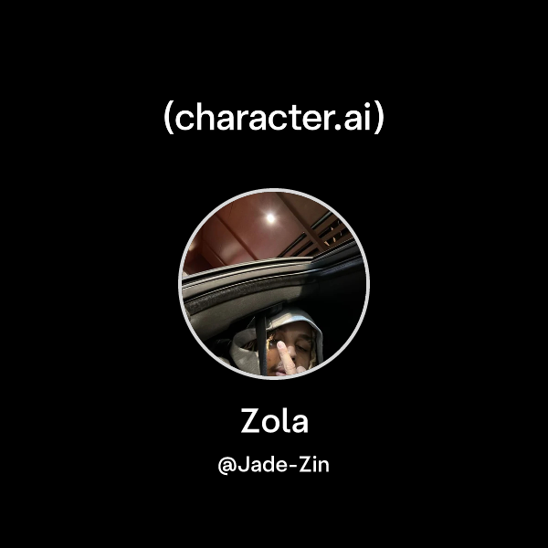 Chat with Zola | character.ai | AI Chat, Reimagined–Your Words. Your World.