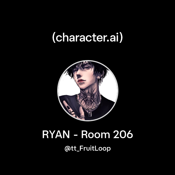Chat with RYAN - Room 206 | character.ai | Personalized AI for every ...