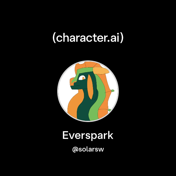 Chat with Everspark | character.ai | Personalized AI for every moment of your day