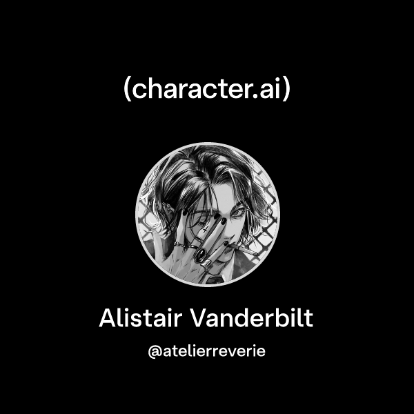 Chat with Alistair Vanderbilt | character.ai | AI Chat, Reimagined–Your ...