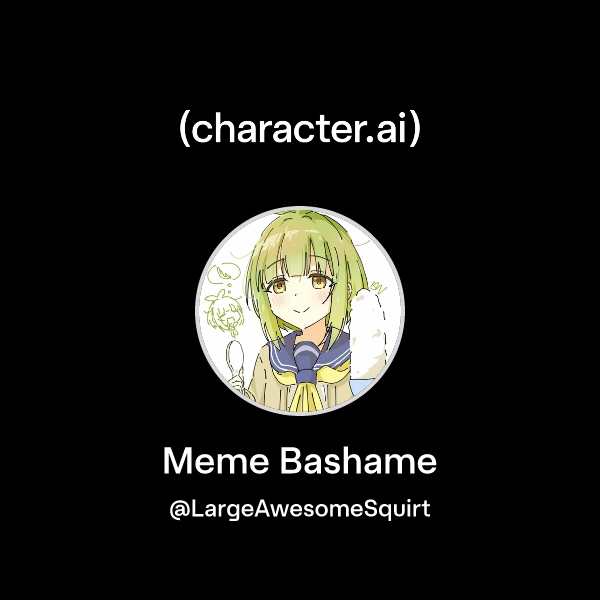 Chat with Meme Bashame | character.ai | Personalized AI for every ...
