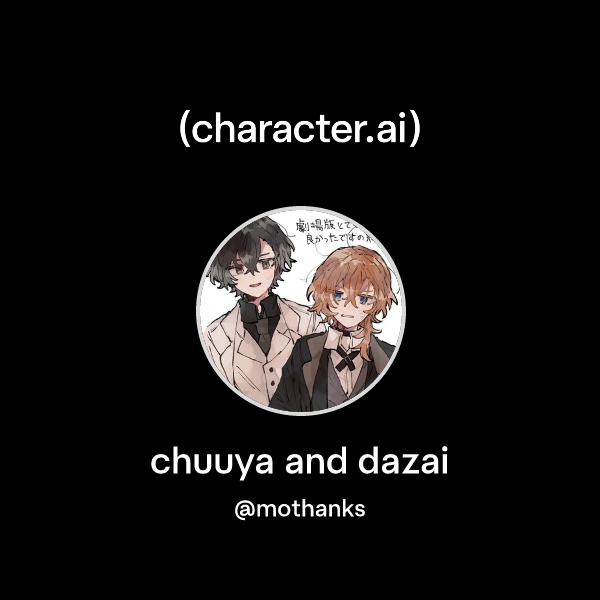 Chat with chuuya and dazai | character.ai | AI Chat, Reimagined–Your Words. Your World.