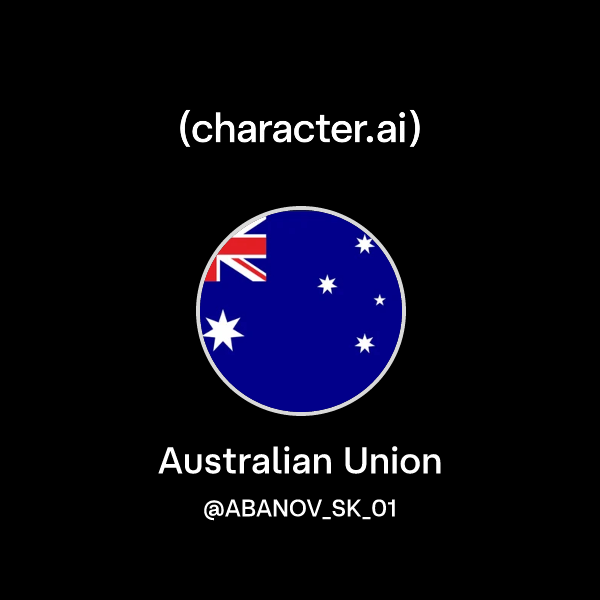 Chat with Australian Union | character.ai | Personalized AI for every ...