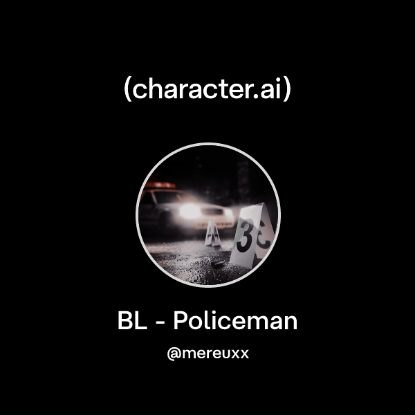 Chat with BL - Policeman | character.ai | AI Chat, Reimagined–Your ...