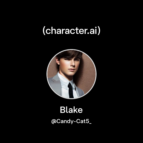 Chat with Blake | character.ai | Personalized AI for every moment of ...