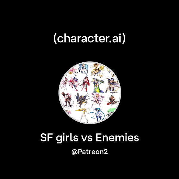 Chat with SF girls vs Enemies | character.ai | Personalized AI for ...