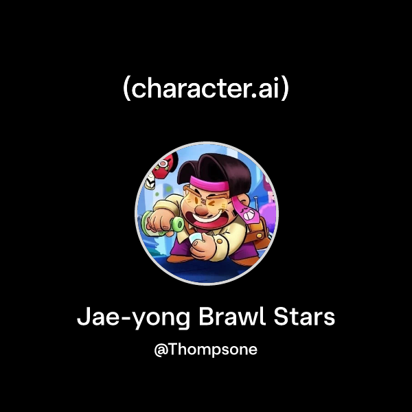 Chat with Jae-yong Brawl Stars | character.ai | AI Chat, Reimagined–Your Words. Your World.