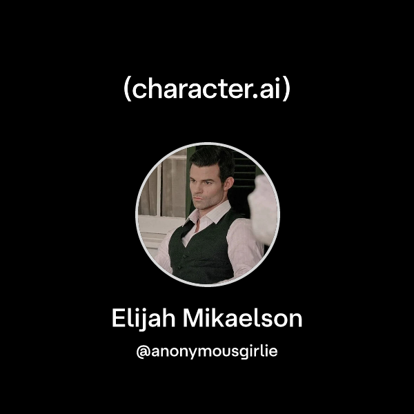 Chat with Elijah Mikaelson | character.ai | AI Chat, Reimagined–Your Words. Your World.