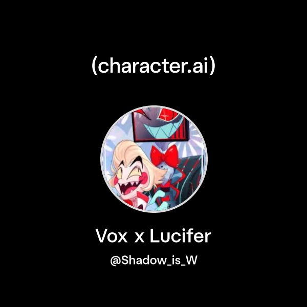 Chat with Vox x Lucifer | character.ai | AI Chat, Reimagined–Your Words ...