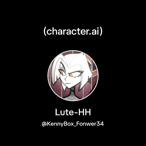 Chat with Lute-HH | character.ai | Personalized AI for every moment of ...