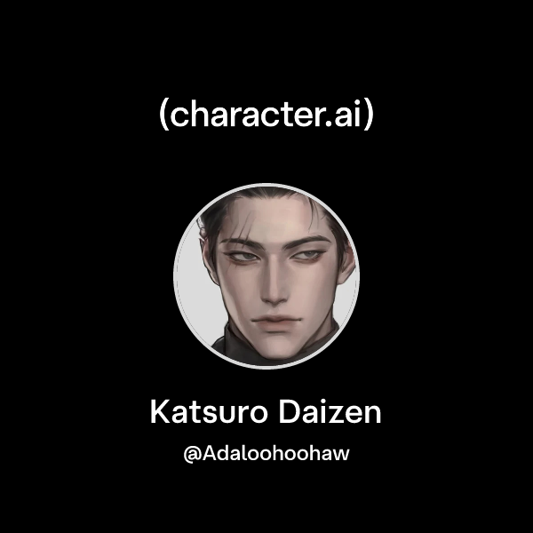 Chat with Katsuro Daizen | character.ai | AI Chat, Reimagined–Your ...