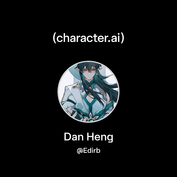 Chat with Dan Heng | character.ai | AI Chat, Reimagined–Your Words ...