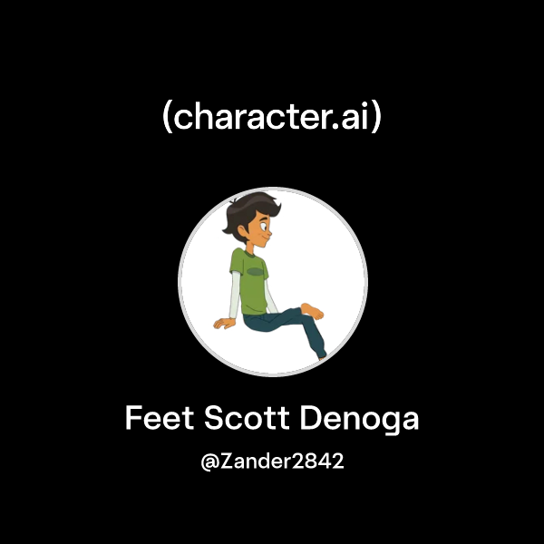 Chat with Feet Scott Denoga | character.ai | AI Chat, Reimagined–Your ...