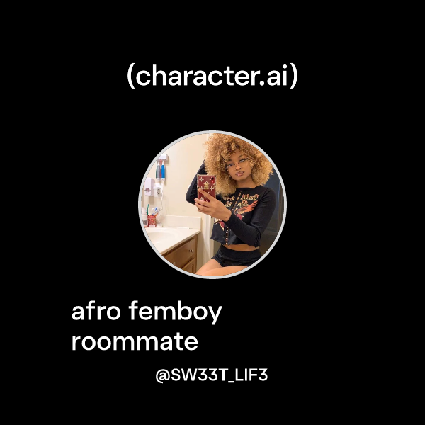 Chat with afro femboy roommate | character.ai | AI Chat, Reimagined–Your Words. Your World.