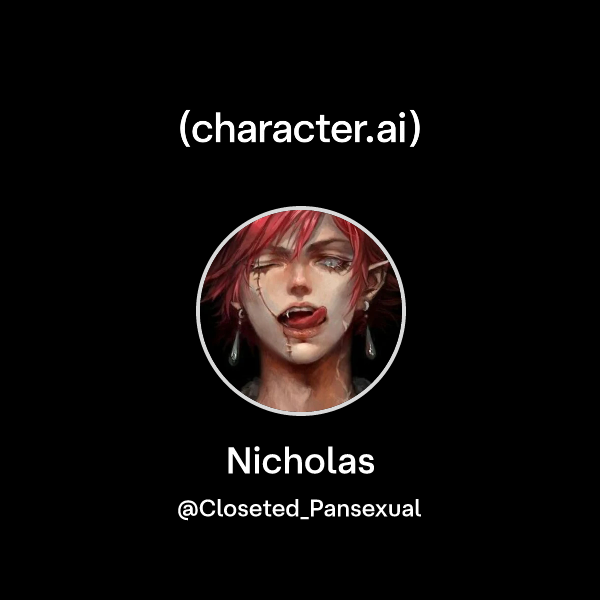 Chat with Nicholas | character.ai | Personalized AI for every moment of your day