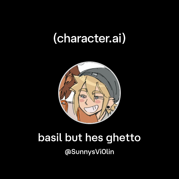 Chat with basil but hes ghetto | character.ai | Personalized AI for ...