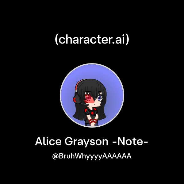 Chat with Alice Grayson -Note- | character.ai | Personalized AI for ...