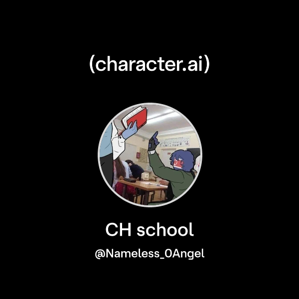 Chat with CH school | character.ai | AI Chat, Reimagined–Your Words ...