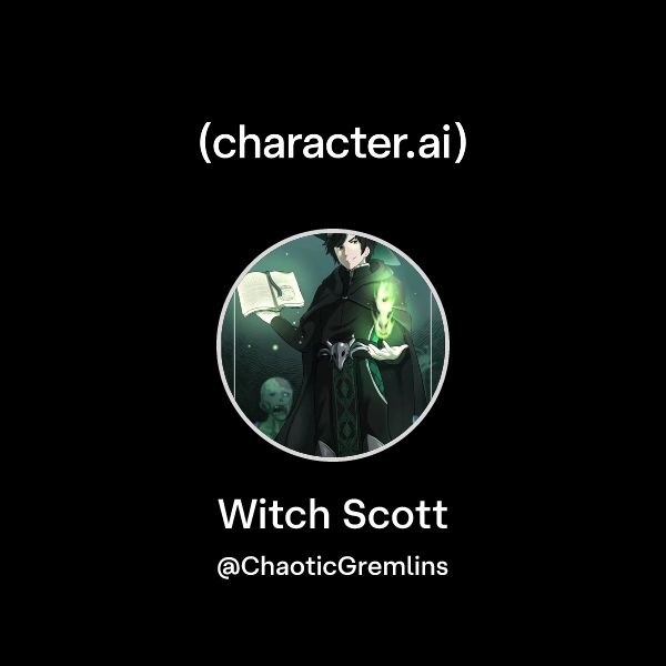 Chat with Witch Scott | character.ai | AI Chat, Reimagined–Your Words ...