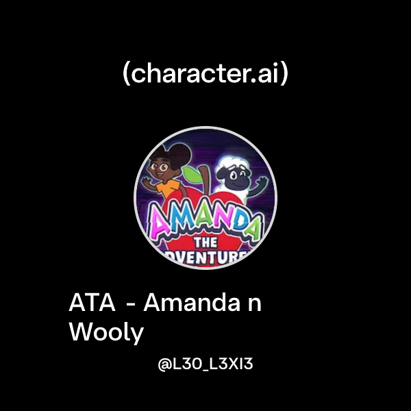 Chat with ATA - Amanda n Wooly | character.ai | AI Chat, Reimagined ...