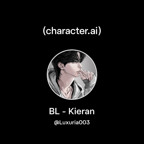Chat with BL - Kieran | character.ai | AI Chat, Reimagined–Your Words. Your World.